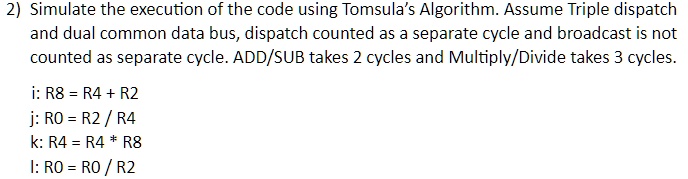 Solved 2 Simulate The Execution Ot The Code Using Tomsulas Algorithmassume Iriple Dispatch 9001