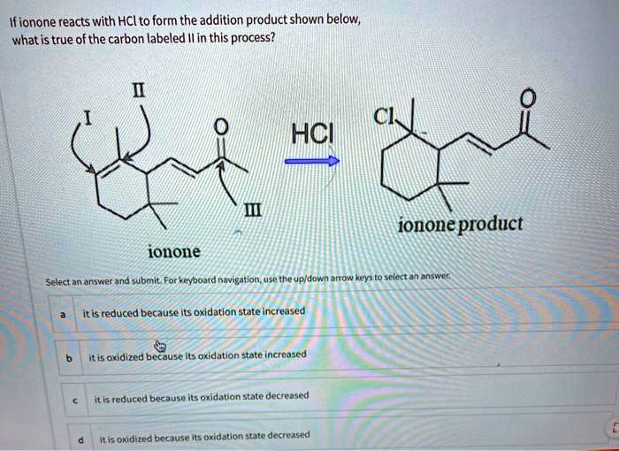SOLVED: Ifionone reacts with HCI to form the addition product shown ...