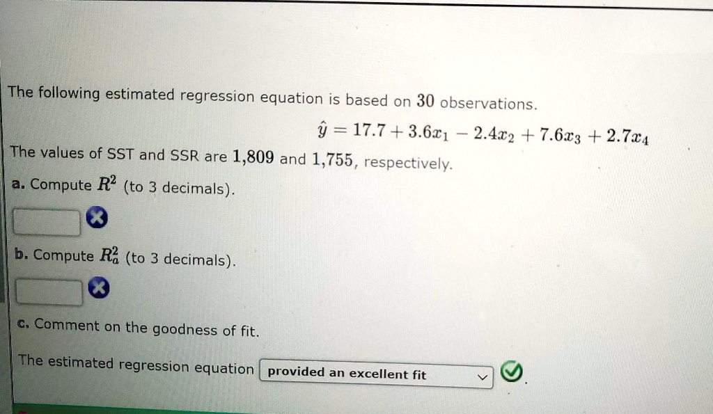 SOLVED: The following estimated regression equation is based on 30 observations: = 17.7 + 3.6x1 ...