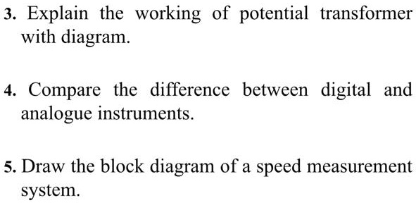 3. Explain the working of potential transformer with diagram. 4. Compare the difference between ...