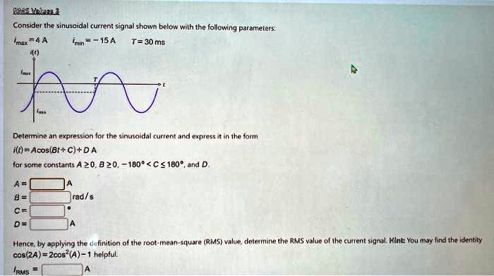 SOLVED: Consider the sinusoidal current signal shown below with the following parameters: imax ...