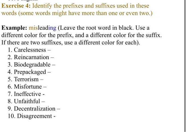 SOLVED: Exercise 4: Identify the prefixes and suffixes used in these ...
