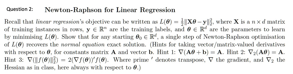 Solved Question 2 Newton Raphson For Linear Regression Recall That Linear Regressionobjective