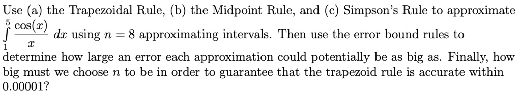 SOLVED: Use (a) the Trapezoidal Rule, (b) the Midpoint Rule, and (c ...