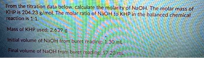 from the titration data below calculate the molarity of naoh the molar mass of khp is 20423 gmol ...