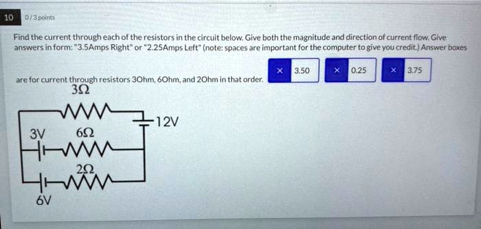10 0/3 points Find the current through each of the resistors in the ...