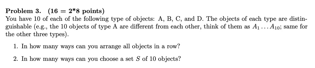 SOLVED: Problem 3- (16 = 2*8 points) You have 10 of each of the ...