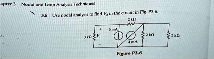 SOLVED: Chapter 3: Nodal and Loop Analysis Techniques 3.6 - Use nodal analysis to find V in the ...