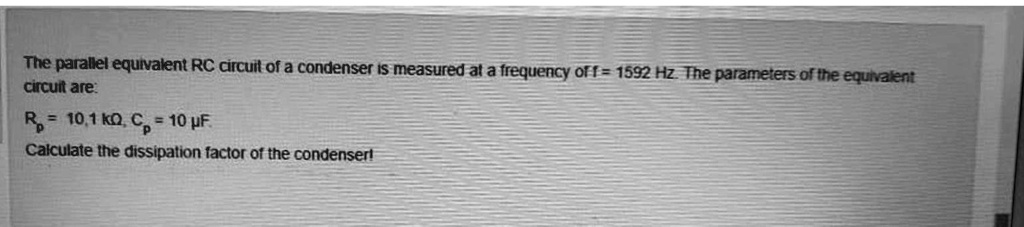 SOLVED: Text: The parallel equivalent RC circuit of a capacitor is ...