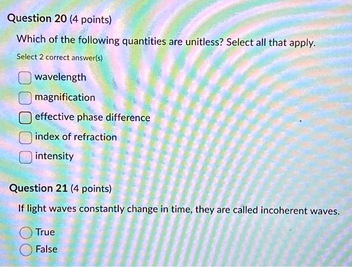 SOLVED: Question 20(4 points Which of the following quantities are unitless? Select all that ...