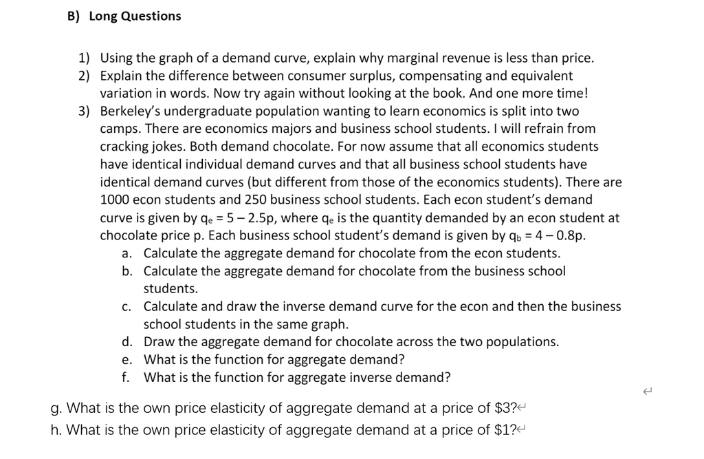 SOLVED: B) Long Questions 1) Using the graph of a demand curve, explain why marginal revenue is ...