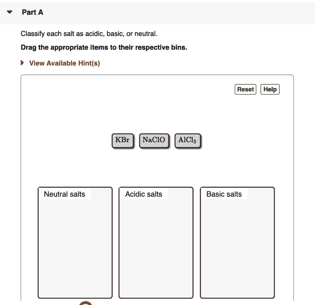 SOLVED: Part A Classify each salt as acidic, basic, or neutral: Drag ...