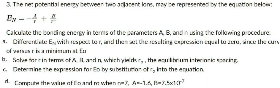 3. The net potential energy between two adjacent ions, may be ...