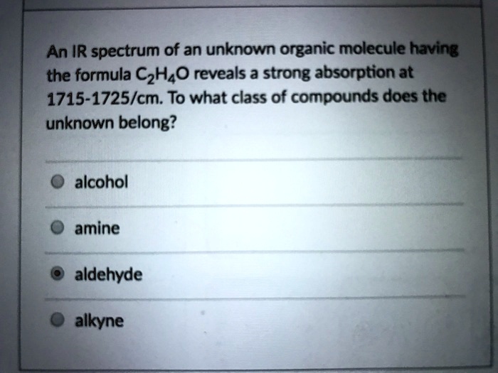 SOLVED: An IR spectrum of an unknown organic molecule having the formula CzHAO reveals a strong ...