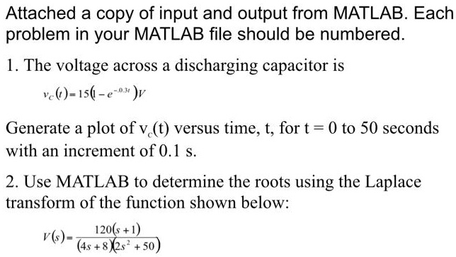 SOLVED: explain steps for matlab Attached a copy of input and output from MATLAB.Each problem in ...