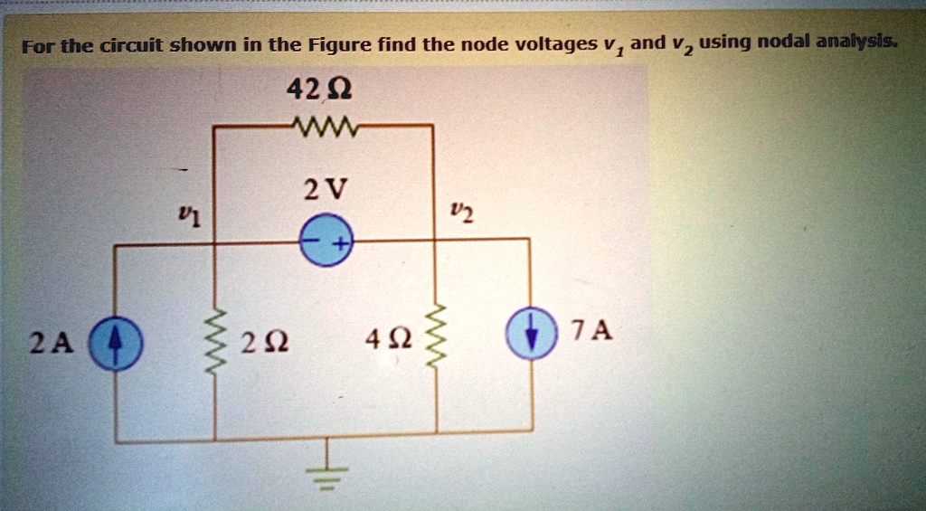 SOLVED: For the circuit shown in the Figure find the node voltages V, and Vz Using nodal ...