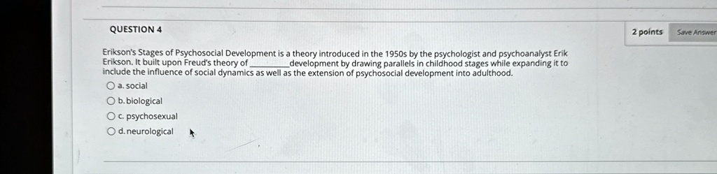 question 4 eriksons stages of psychosocial development is a theory ...