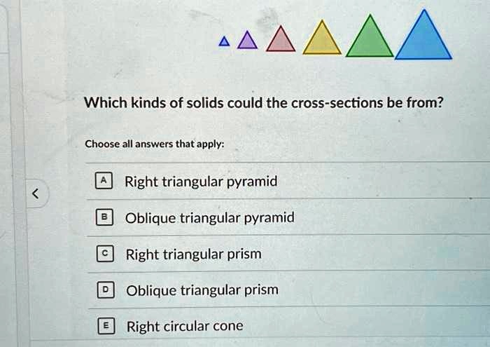 SOLVED: Which kinds of solids could the cross-sections be from? Choose ...