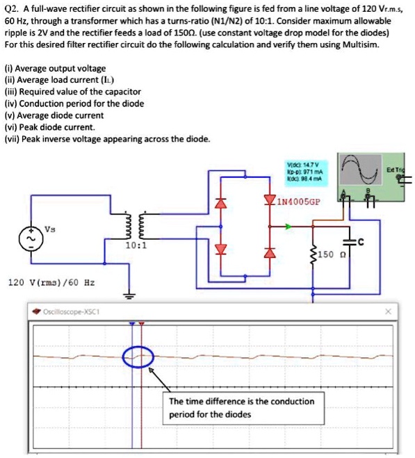 SOLVED: Q2. A full-wave rectifier circuit, as shown in the following figure, is fed from a line ...