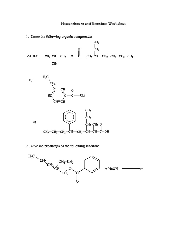 Nomenclature and Reactions Worksheet 1. Name the following organic compounds: A) H3C-CH2-CH-CH2 ...