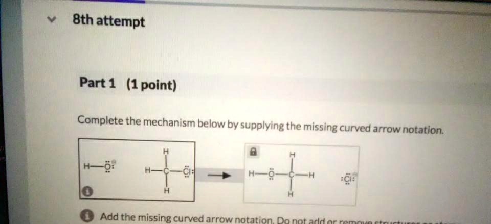 SOLVED: 8th attempt Part 1 (1 point) Complete the mechanism below by supplying the missing ...