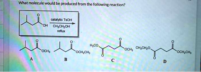 SOLVED: What molecule would be produced from the following reaction ...
