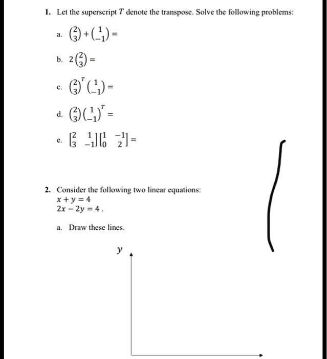 SOLVED:Let = the superscript T denote the transpose. Solve the ...