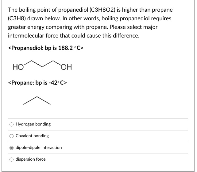 the boiling point of propanediol c3h8o2 is higher than propane c3h8 ...