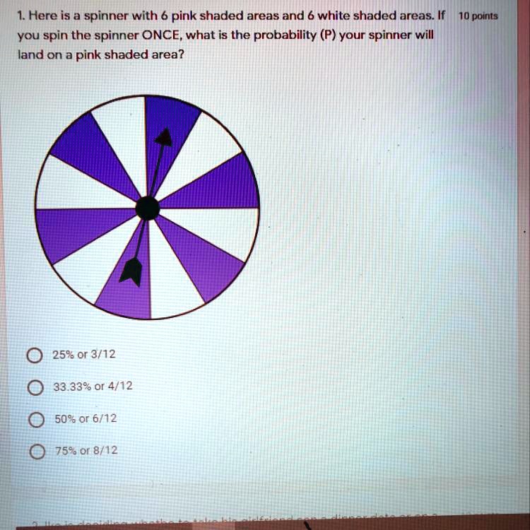 SOLVED: 'Question: here is a spinner with 6 pink shaded areas and 6 ...