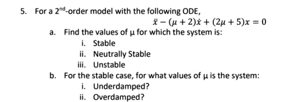SOLVED: 5.For a 2nd-order model with the following ODE x-+2x+2+5x=0 a ...