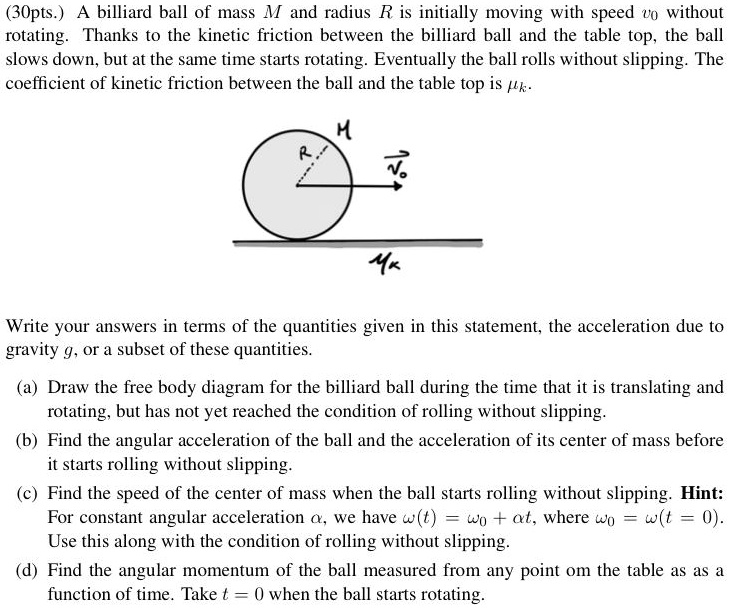 SOLVED: (3Opts.) A billiard ball of mass M and radius R is initially moving with speed vo ...