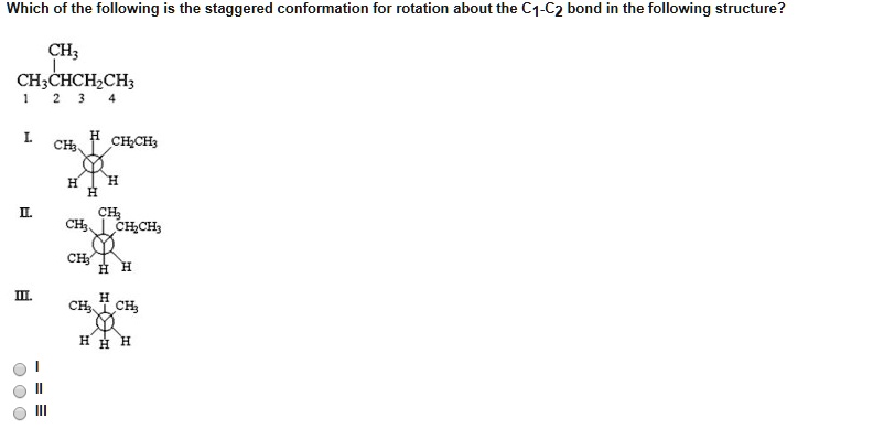 Which of the following is the staggered conformation for rotation about ...