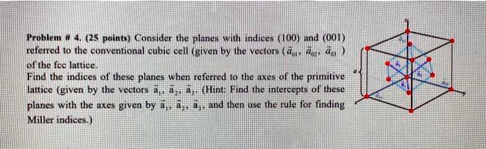 SOLVED: Problem #4. (25 points) Consider the planes with indices (100 ...
