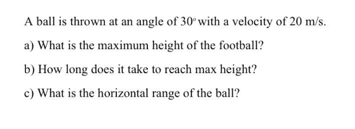 SOLVED: A ball is thrown at an angle of 30Â° with a velocity of 20 m/s ...