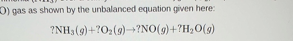 ?NH3(g) + ?O2(g) →?NO(g) + ?H2O(g)