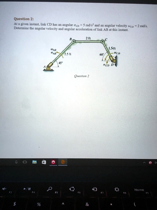SOLVED: Question 2: At a given instant, link CD has an angular velocity Ï‰ = 5 rad/s and an ...