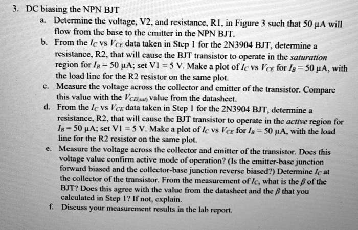 SOLVED: DC biasing - the NPN BJT Determine the voltage, V2, and resistance, R1, in Figure 3 such ...