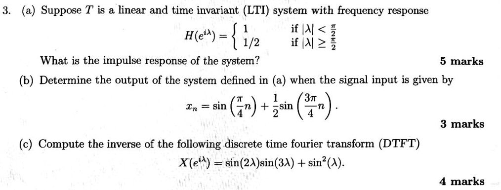 SOLVED: (a) Suppose T is a linear and time-invariant (LTI) system with frequency response H(e^iÎ ...
