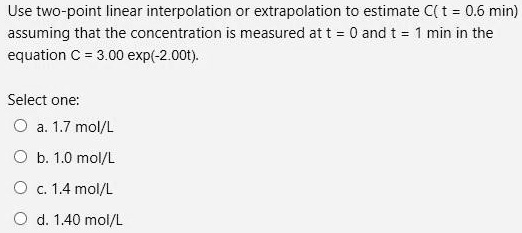 SOLVED: Use two-point linear interpolation or extrapolation to estimate ...