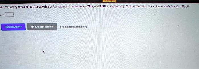 The mass of hydrated cobalt(II) chloride before and after heating was 6 ...