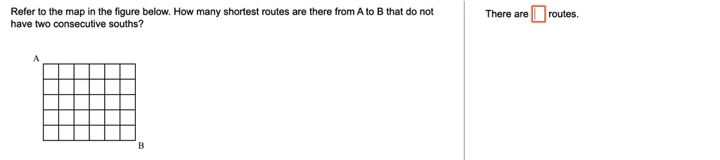 SOLVED: Refer to the map in the figure below. How many shortest routes ...