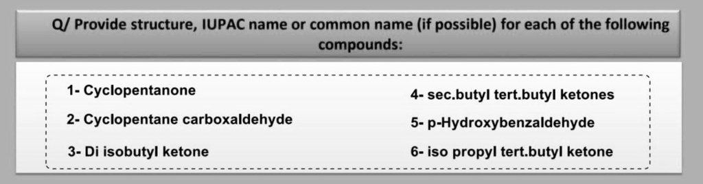 SOLVED: Provide structure, IUPAC name or common name (if possible) for ...