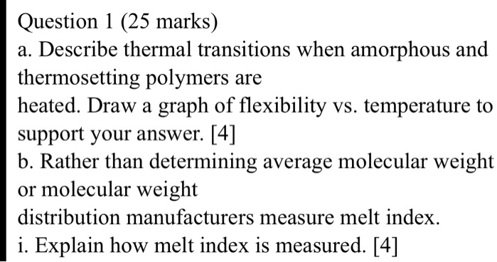 SOLVED: Question 1 (25 marks) a. Describe thermal transitions when ...