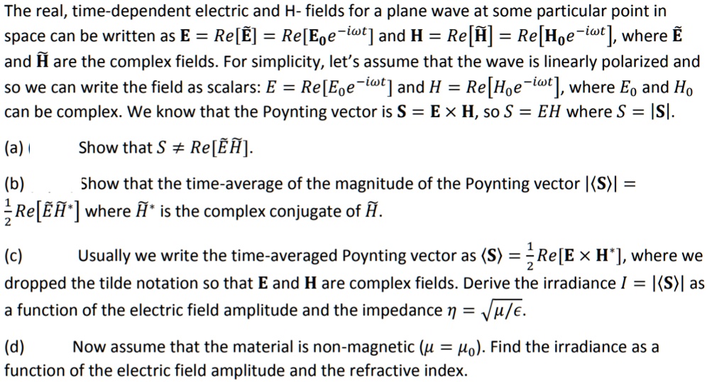 The real, time-dependent electric and H- fields for a plane wave at ...
