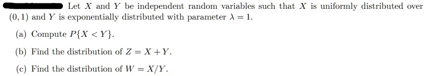 SOLVED: Let X and Y be independent random variables such that X is uniformly distributed over ...