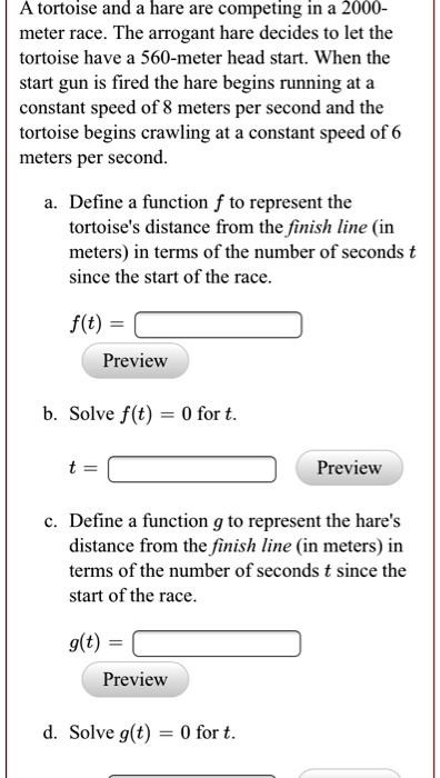 SOLVED: A tortoise and hare are competing in a 2000-meter race. The ...