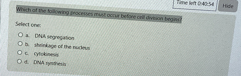 Which of the following processes must occur before cell division begins ...