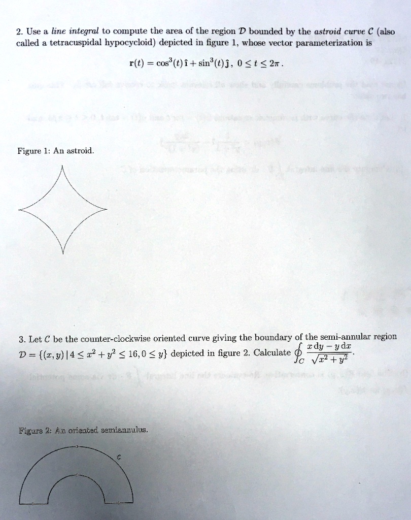 SOLVED: 2 . Use a line integral to compute the area of the region D bounded by the astroid curve ...