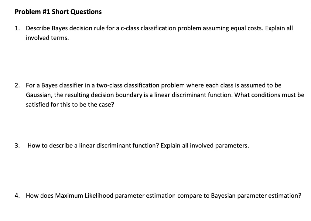 SOLVED: Problem #1 Short Questions Describe Bayes decision rule for a c ...