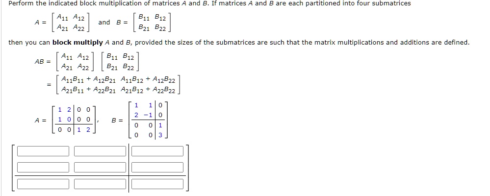 SOLVED: Perform the indicated block multiplication of matrices and B ...
